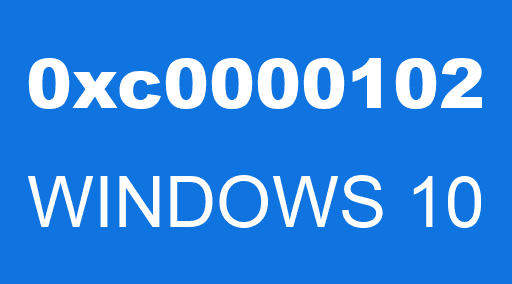 How Do You Fix Error Code 0xc0000102 Windows 10? - Error Solutions