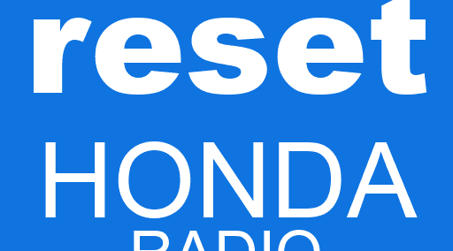 How to fix Honda radio code reset? - Error Solutions