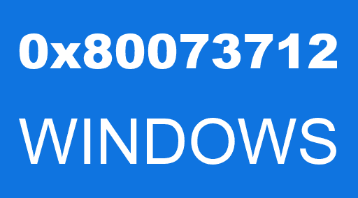How do you fix the windows error code: (0x80073712)? - Error Solutions
