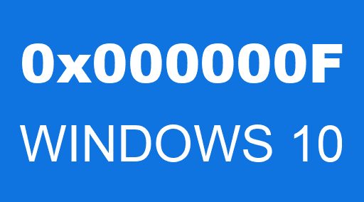 How to fix 0x000000F Windows 10? - Error Solutions