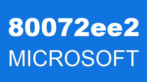 How to fix the error code 80072ee2? - Error Solutions