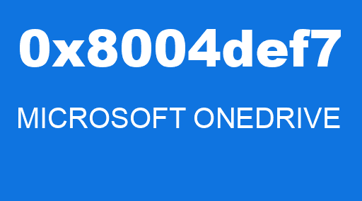How to fix OneDrive error code 0x8004def7? - Error Solutions