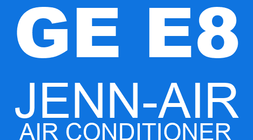 How Do You Fix Ge Air Conditioner E8 Error Solutions