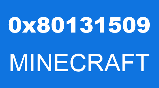 How to fix Minecraft 0x80131509? - Error Solutions