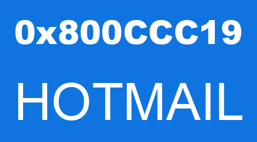 How to fix Hotmail error code 0x800CCC19? - Error Solutions