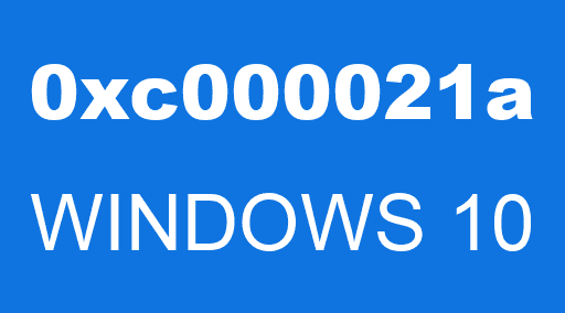 How do I fix the 0xc000021a error in Windows 10? - Error Solutions