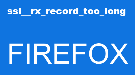 How To Fix Ssl Error Rx Record Too Long Error Solutions