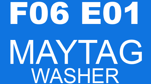 How do I fix my Maytag Maxima error code F06 E01? - Error Solutions